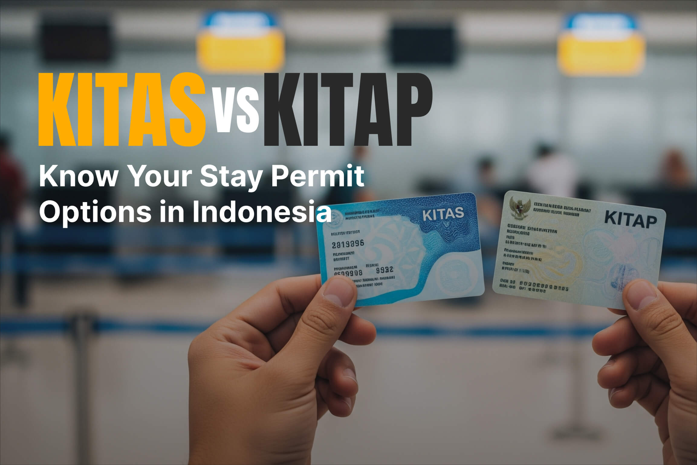 KITAS vs KITAP Indonesia | Residency Permits for Foreigners Explained